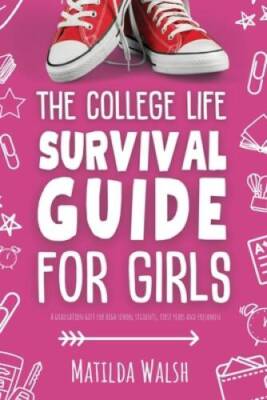The College Life Survival Guide for Girls A Graduation Gift for Hi ...