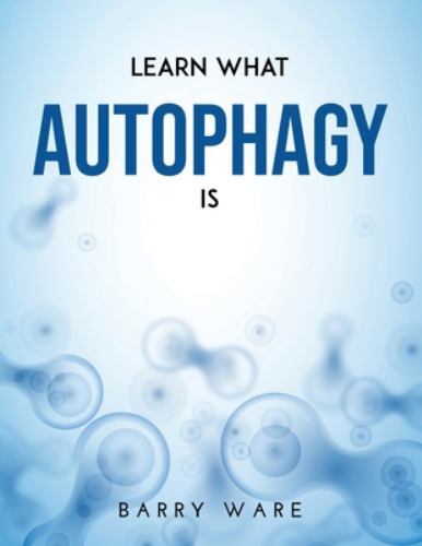 Learn What Autophagy Is by Barry Ware (2021, Trade Paperback) for sale ...