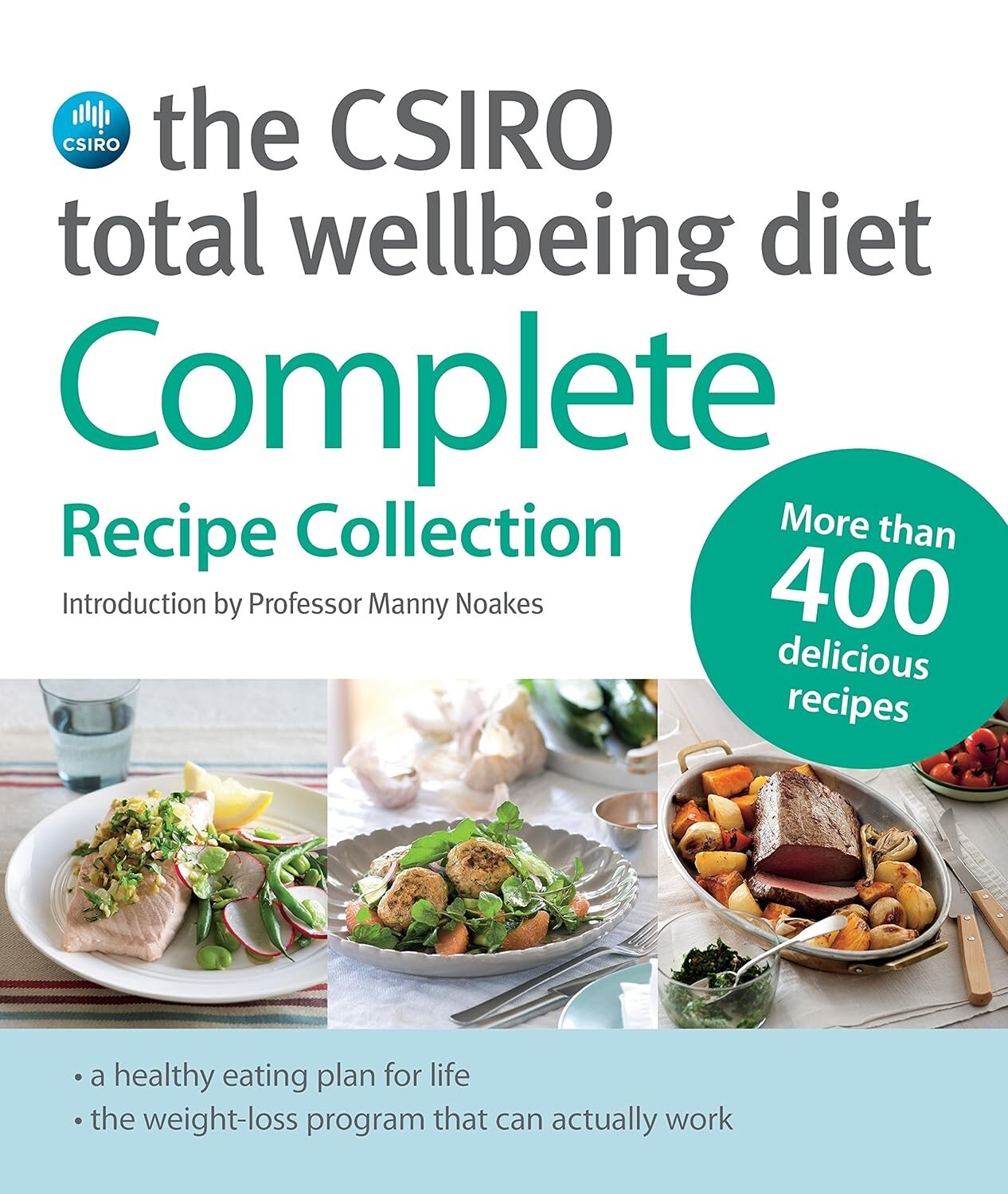 The CSIRO Total Wellbeing Diet: Complete Recipe Collection - Lose ...