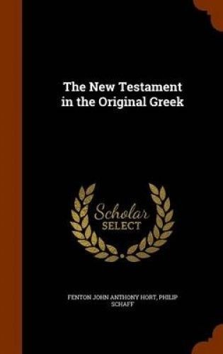 The New Testament in the Original Greek by Fenton John Anthony Hort, Dr ...