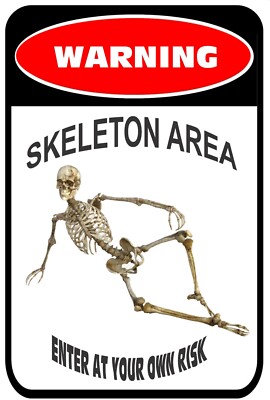 Warning Skeleton Aera Enter At Your Oen Risk Tin Sign 8 x 12 & 12 x 18 ...