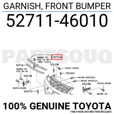 5271146010 Genuine Toyota GARNISH, FRONT BUMPER 52711-46010 | eBay