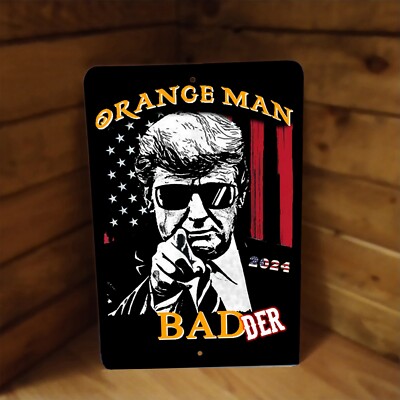 Trump 2024 Orange Man Badder Metal Poster 12" x 8" Black MAGA Sign | eBay