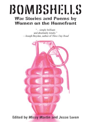 BOMBSHELLS: WAR STORIES AND POEMS BY WOMEN ON THE By Missy Martin ...