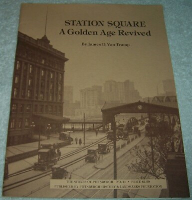 Station Square A Golden Age Revived by James D. Van Trump pb Pittsburgh ...