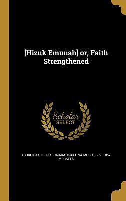 [Hizuk Emunah] or, Faith Strengthened by Moses 1768-1857 Mocatta (2016 ...