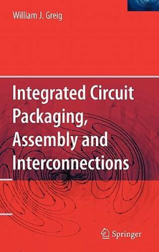 Integrated Circuit Packaging, Assembly and Interconnections (Springer Ser - GOOD 9780387281537 ...
