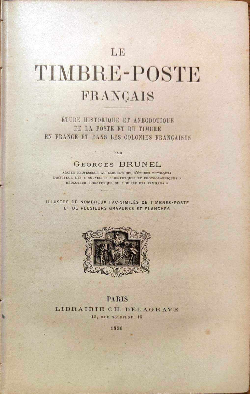 LE TIMBRE POSTE FRANÇAIS, Paris 1896 de Georges Brunel. Librairie Ch ...