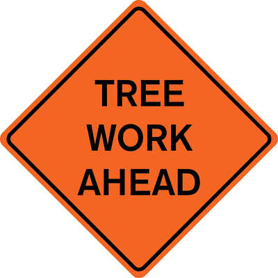 48" x 48" Solid Sign “TREE WORK AHEAD” | eBay