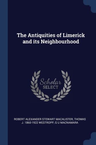 The Antiquities of Limerick and Its Neighbourhood by Thomas J. 1860 ...