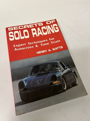 SECRETS OF SOLO RACING BY HENRY WATTS 1989 TECHNIQUES AUTOCROSS TIME ...