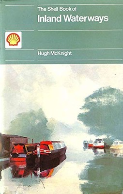Shell Book of Inland Waterways by McKnight, Hugh Hardback Book The Fast ...