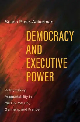 Susan Rose-Ackerman | Democracy and Executive Power | Buch | Englisch ...