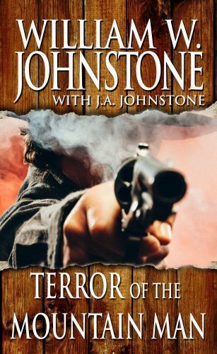Terror of the Mountain Man by William Johnstone and J. A. Johnstone (2015, Hardcover) for sale ...