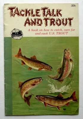 Tackle Talk and Trout: A Book on How to Catch, Care For, and Cook U.S ...