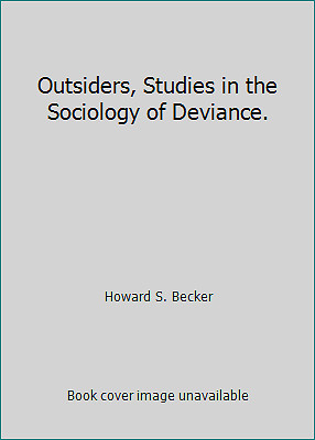 Outsiders, Studies in the Sociology of Deviance. by Howard S. Becker | eBay