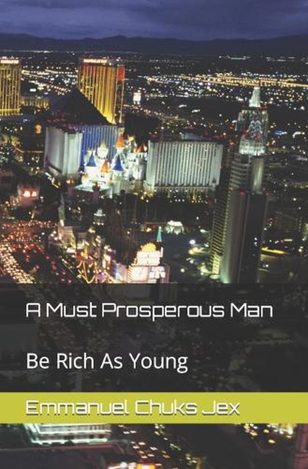 A Must Prosperous Man: Be Rich As Young by Emmanuel Chuks Jex (English) Paperbac | eBay