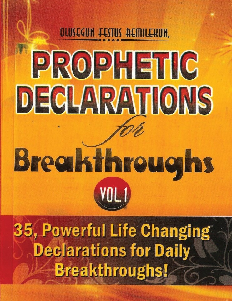 Prophetic Declarations for Breakthroughs (Volume 1): 35, Powerful Life ...
