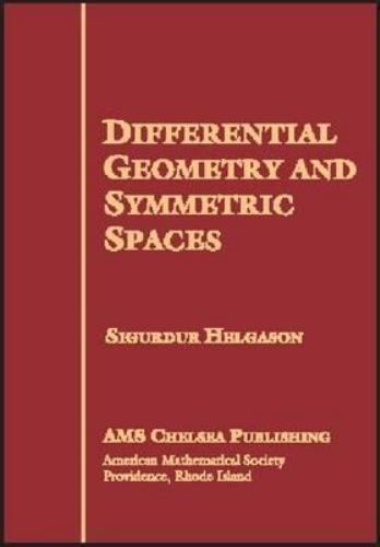 Ams Chelsea Publishing Ser.: Differential Geometry and Symmetric Spaces ...