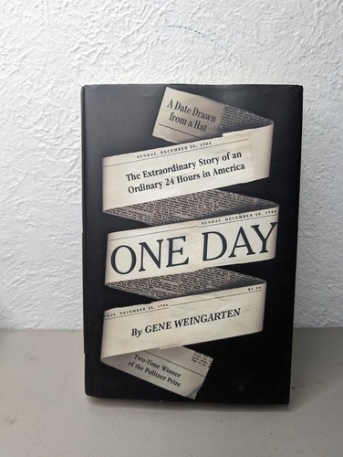 One Day by Gene Weingarten Hardback Book Extraordinary Story 24 Hours ...