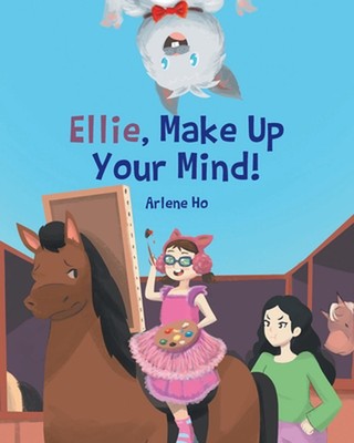 Ellie, Make Up Your Mind! by Arlene Ho Paperback Book | eBay
