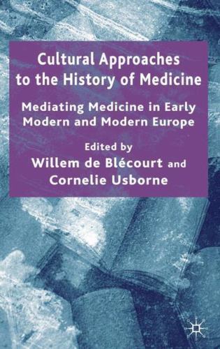 Cultural Approaches to the History of Medicine : Mediating Medicine in ...
