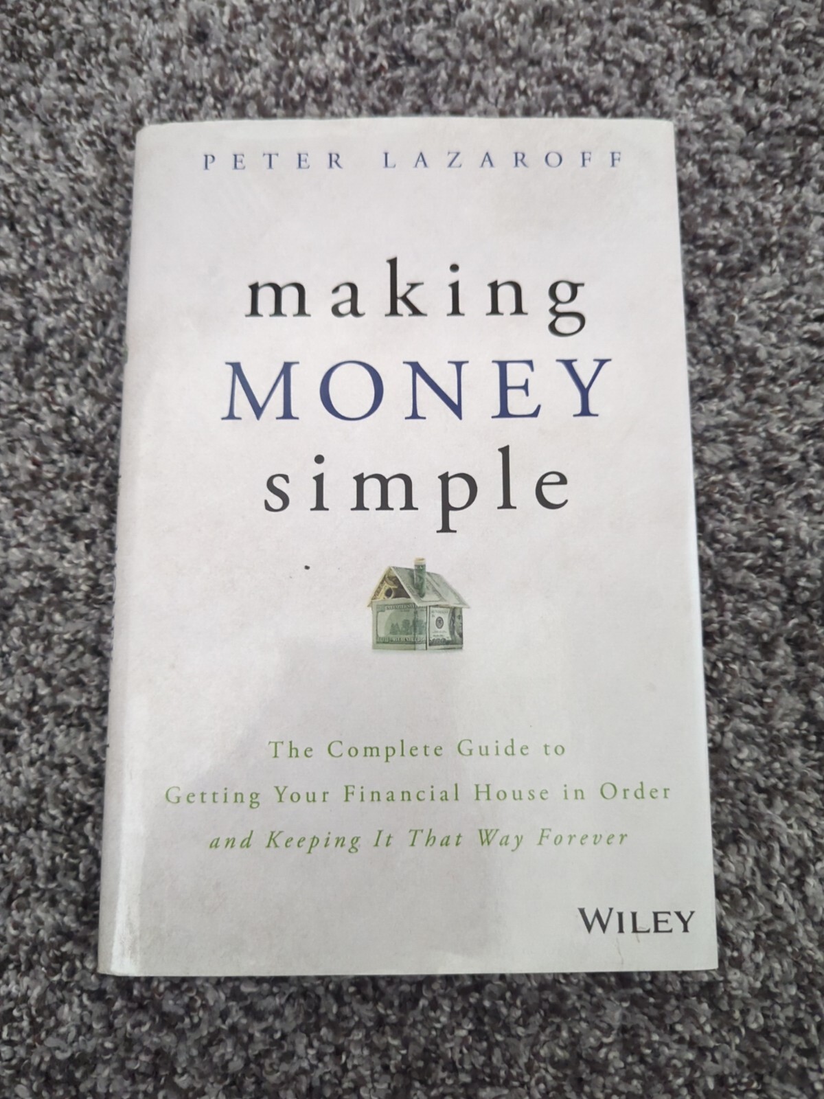Making Money Simple : The Complete Guide to Getting Your Financial ...