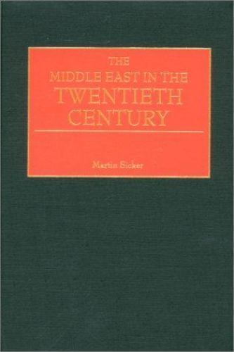 Middle East in the Twentieth Century by Martin Sicker (2001, Hardcover ...