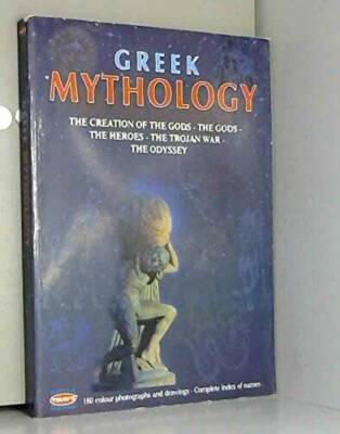 Greek Mythology: The Creation of the Gods - The Gods - The Heroes - The ...