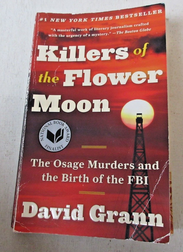 Killers of the Flower Moon: The Osage Murders and the Birth of the FBI ...