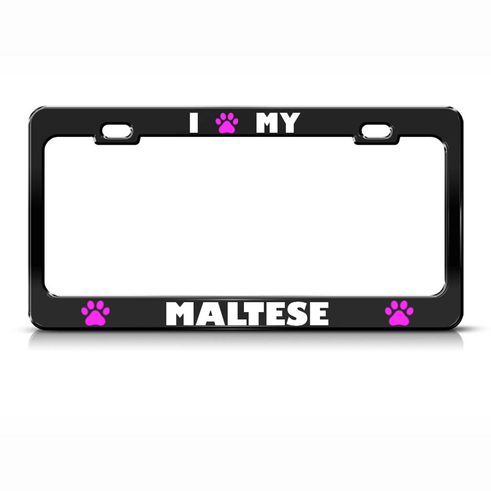 Maltese Paw Love Pet Dog Steel Metal License Plate Frame Car Auto Tag ...