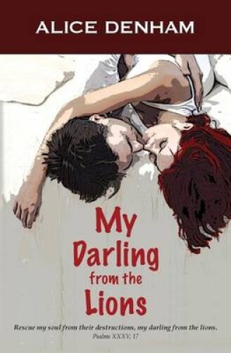 My Darling from the Lions by Alice Denham [Paperback] 9781935178392 ...