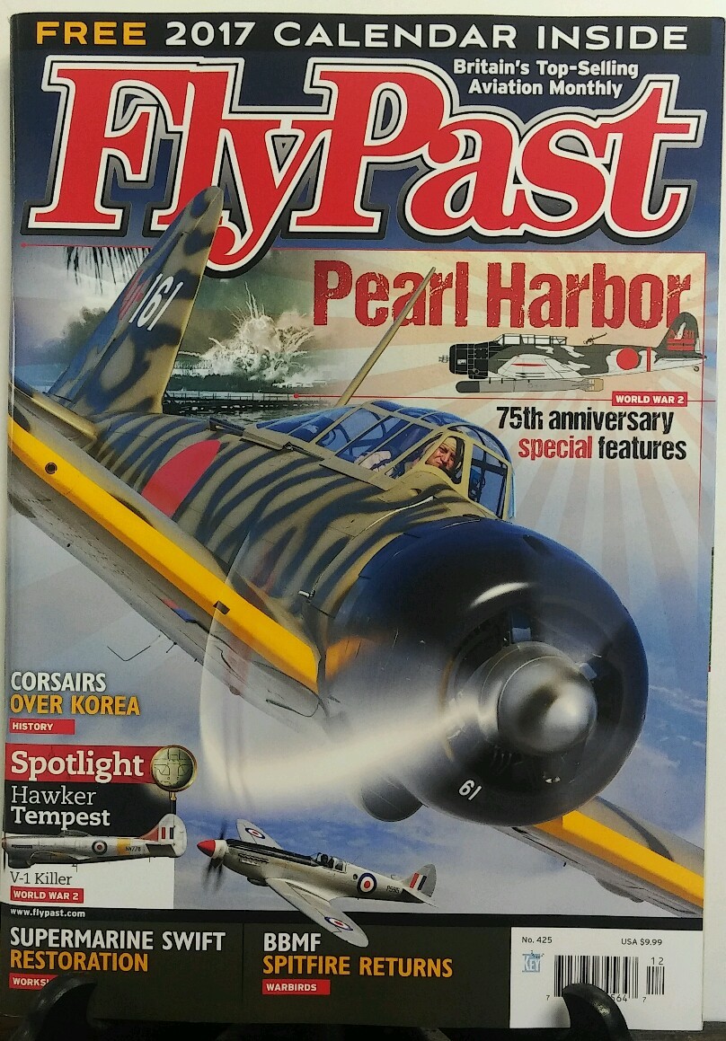 Fly Past UK Dec 2016 #425 Pearl Harbor 75th Anniversary FREE SHIPPING ...
