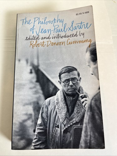 The Philosophy of Jean-Paul Sartre 1965 Robert Denoon Cumming 1972 ...