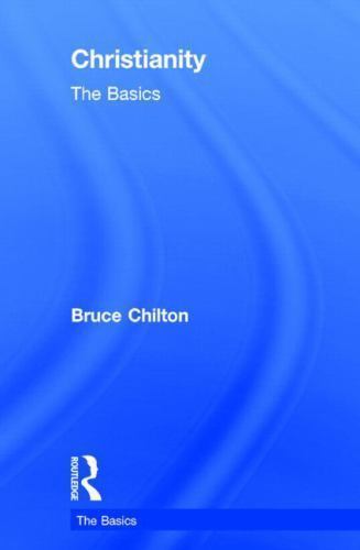 The Basics Ser.: Christianity: the Basics by Bruce Chilton (2014 ...