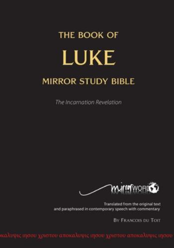 Book of LUKE - Mirror Study Bible by Francois Du Toit (2021, Trade ...