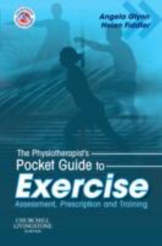 Physiotherapy Pocketbooks Ser.: Physiotherapist's Pocket Guide to Exercise : Assessment ...