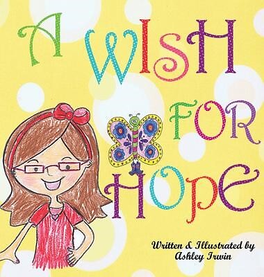 A Wish For Hope by Irwin, Ashley -Hcover 9780985497644 | eBay Australia