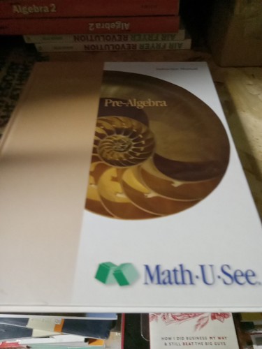 Pre-Algebra Instruction Manual by Steven P. Demme and Math-U-See (2009 ...