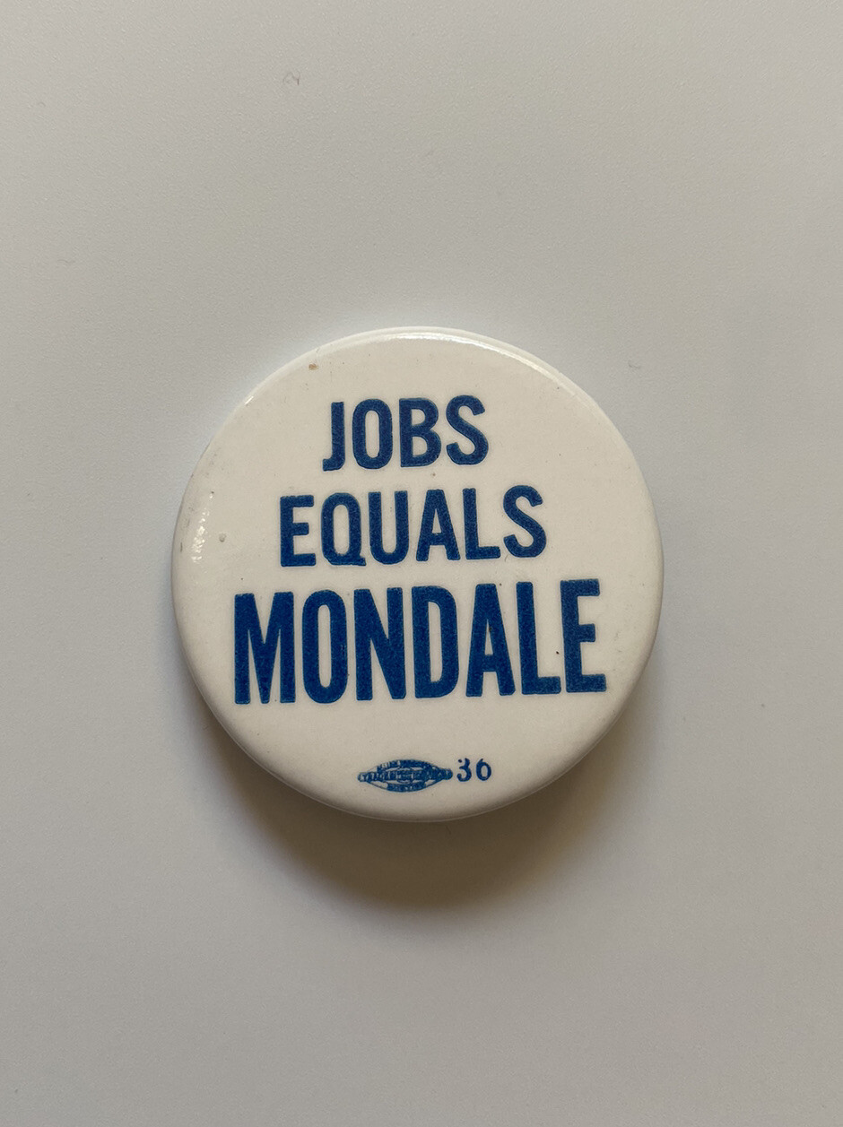 1980's Walter Mondale JOBS EQUALS MONDALE Campaign Button Pin 1 3/4" | eBay