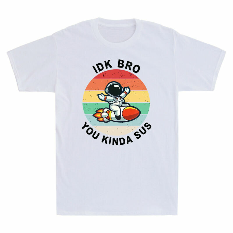 Game Idk Bro You Kinda Sus Funny Gamer Lovers Gift Vintage Men's Cotton ...