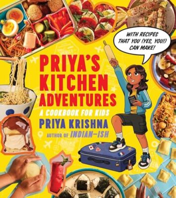 Priya’s Kitchen Adventures: A Cookbo..., Krishna, Priya 9780358692935| eBay