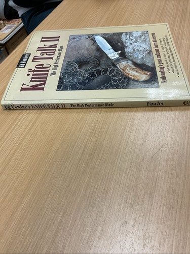 ED FOWLER'S KNIFE TALK II: THE HIGH PERFORMANCE BLADE 9780873495646| eBay