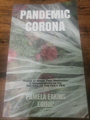 Pandemic Corona Poems Of Shock, Fear, Realization & Metamorphosis ...