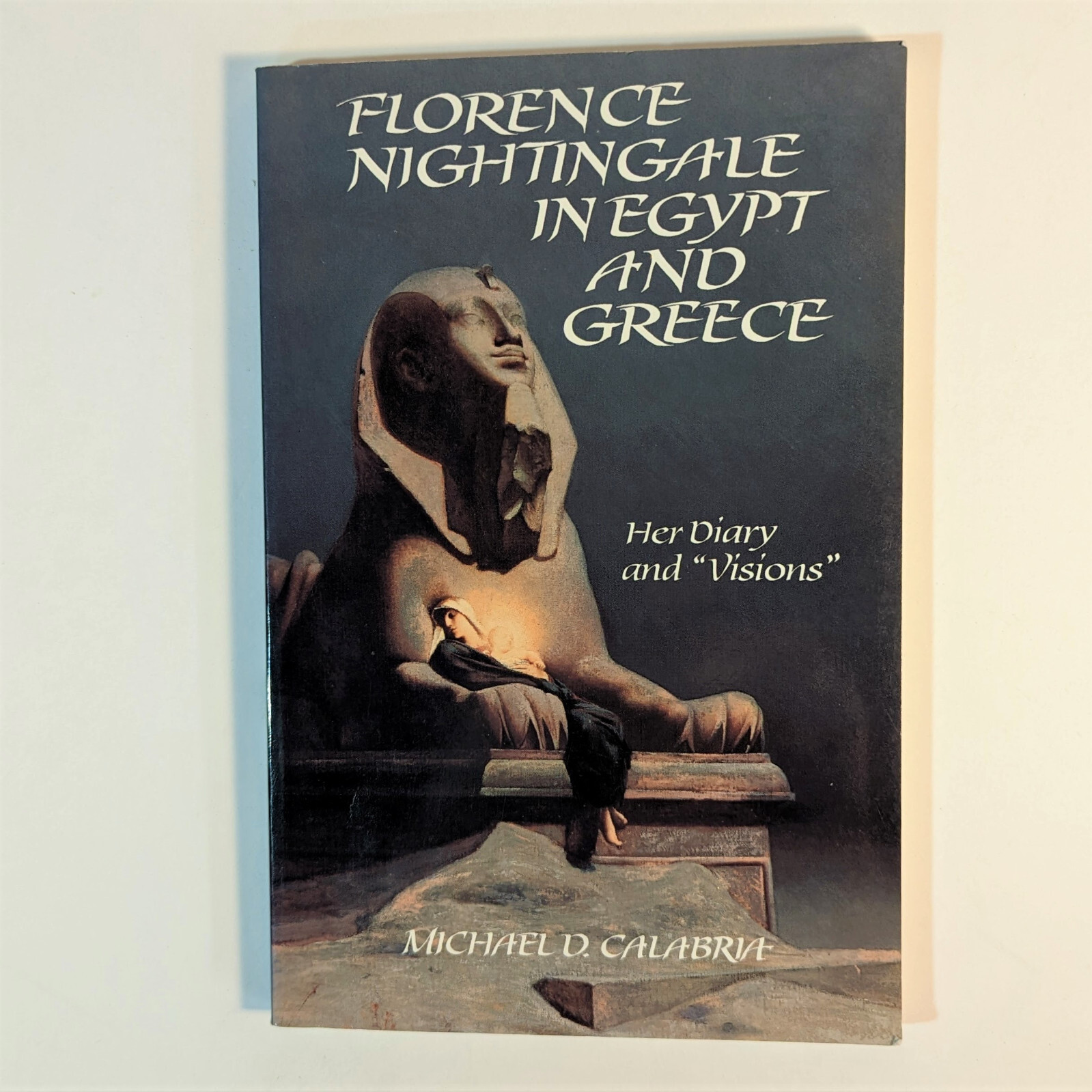 Michael Calabria Florence Nightingale Egypt Greece Her Diary Visions PB ...
