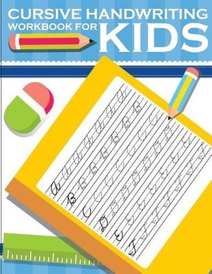 Cursive handwriting workbook for kids: workbook cursive, k workbook age ...