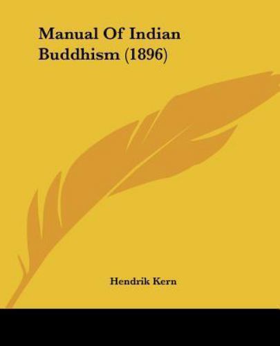 Manual of Indian Buddhism by Hendrik Kern (2009, Trade Paperback) for ...