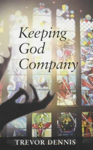 Keeping God Company by Trevor Dennis (Hardcover) for sale online | eBay