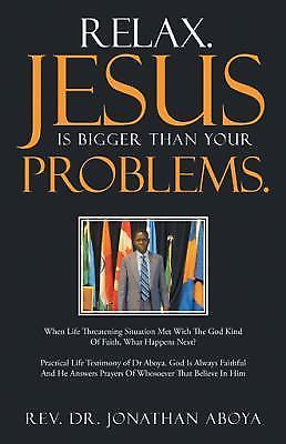 Relax. Jesus Is Bigger Than Your Problems : When Life Threatening ...