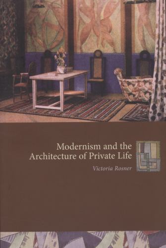 Gender and Culture Ser.: Modernism and the Architecture of Private Life ...